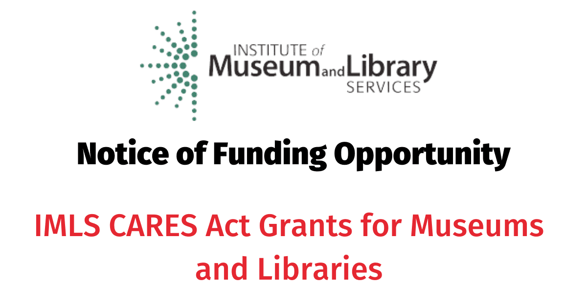 IMLS Issues Funding Opportunity for CARES Act Grants for Museums and ...