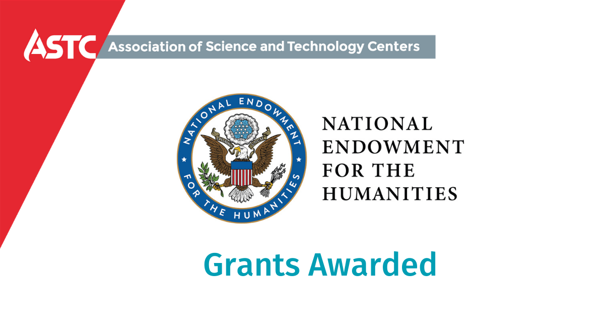 Six ASTC members receive FY 2021 NEH grants - Association of Science ...