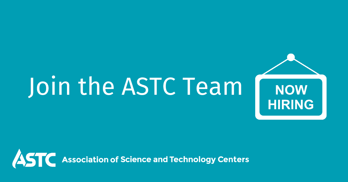 Join the ASTC Team - Association of Science and Technology Centers