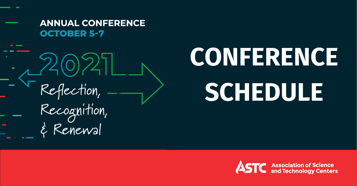 ASTC 2021 Schedule Overview - Association of Science and Technology Centers