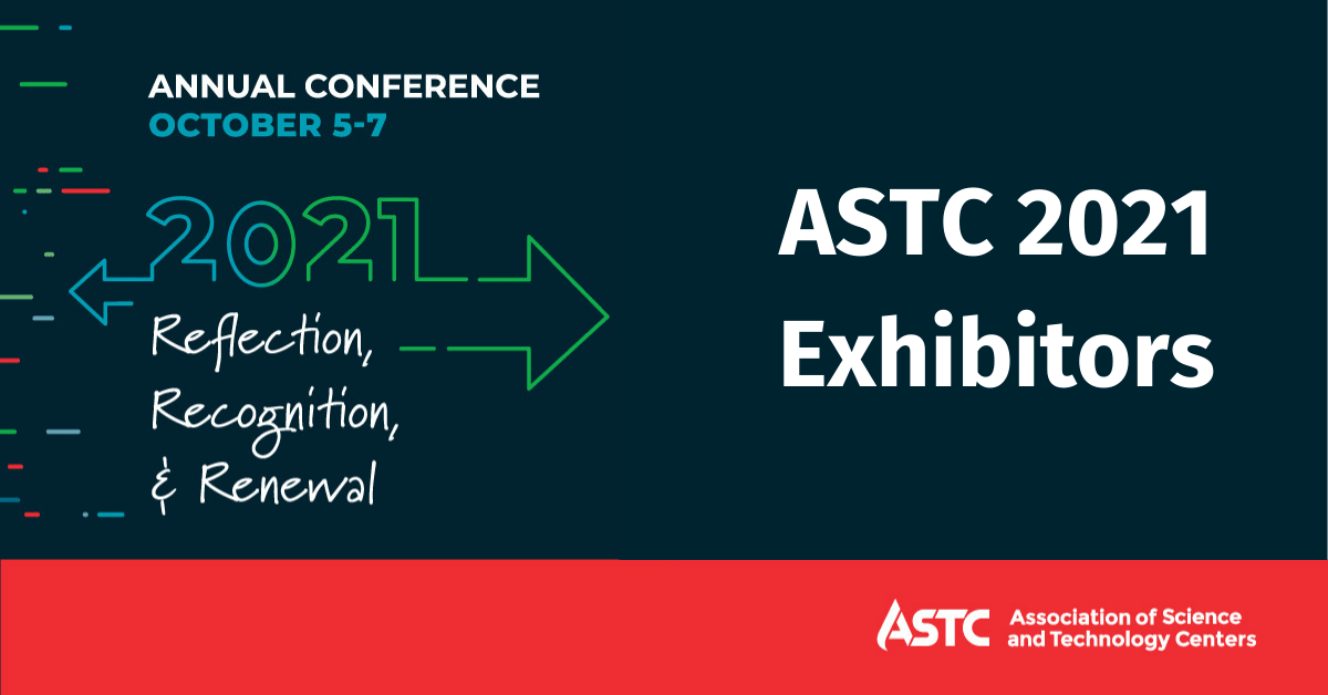ASTC 2021 Exhibitors - Association of Science and Technology Centers